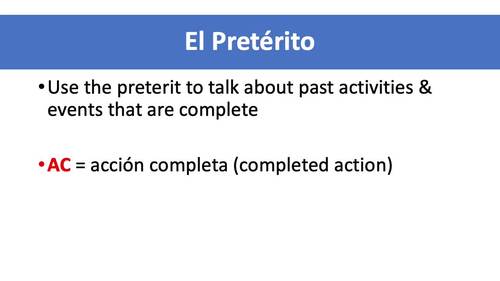 El Pretérito - Regulars, Irregulars - Notes + Practice Activities