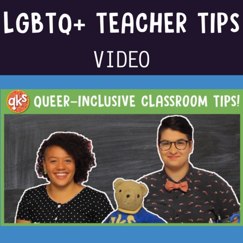5 TEACHER TIPS For A More LGBTQ+ Inclusive Classroom by Queer Kid Stuff