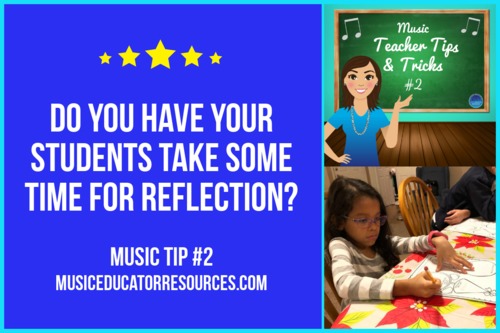 Music Teacher Tip #2: REFLECTION by Music Educator Resources | TpT