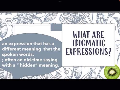 40 IDIOMS ALL STUDENTS SHOULD KNOW- digital ppt. animated ELA lesson