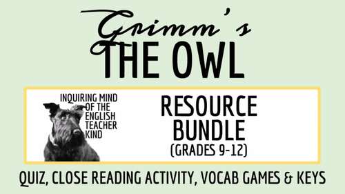 "The Owl" by the Brothers Grimm Quiz, Close Reading, and Vocab Games ...