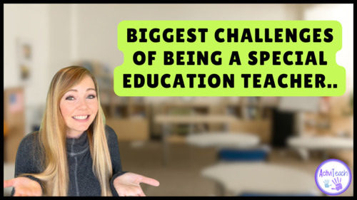 Real Talk: The Hardest Aspects of Being a Special Education Teacher ...