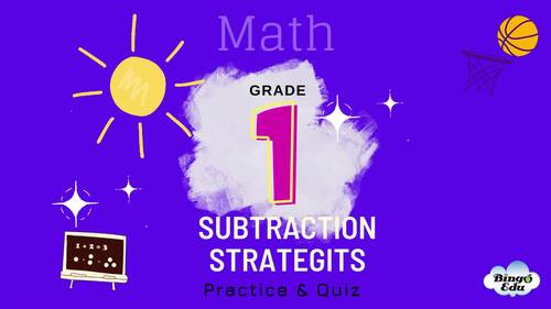 GRADE 1: Unit 7 Subtraction Strategies ( Example / Practice / Quiz )