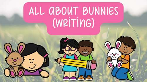 All About Bunnies Writing Bunny Unit Spring PreK Kindergarten First TK ...