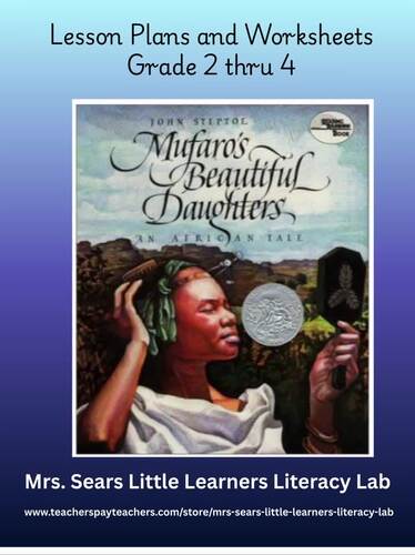 Mufaro's Beautiful Daughter by Mrs. Sears Little Learners Literacy Lab