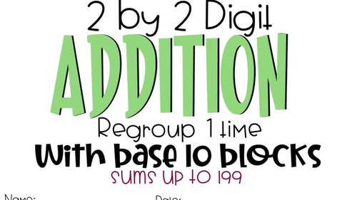 2 digit Addition with Regrouping #2- Base 10 Blocks- Digital Math Center
