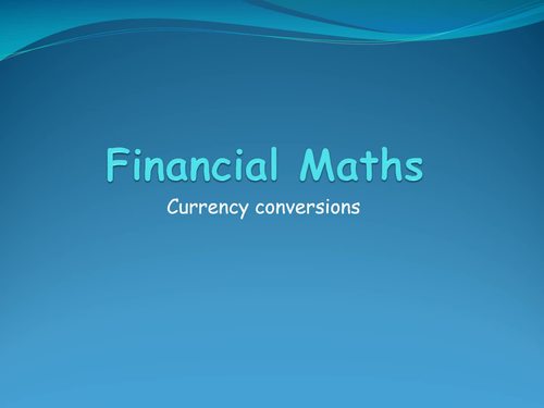 Financial maths - Currency conversions by Maths Support Centre | TPT