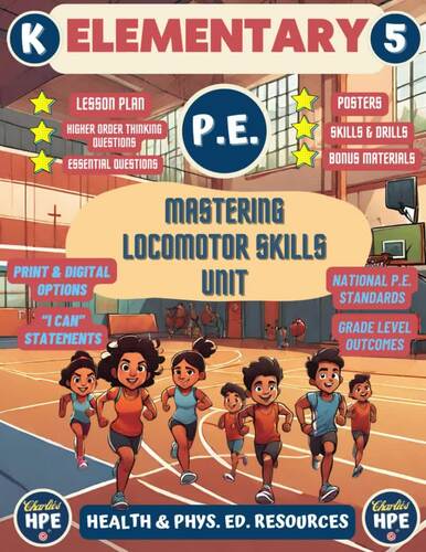 K-5 Mastering Locomotor Skills Unit by CHARLIE'S HPE | TPT