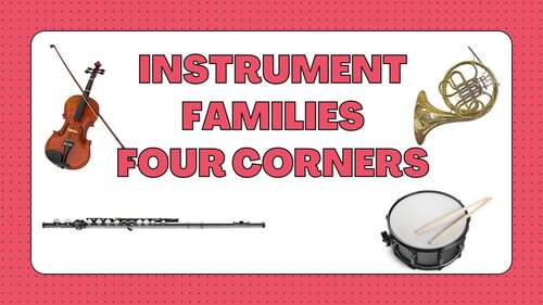 Instrument Families Four Corners by Mrs Wobser Music | TPT