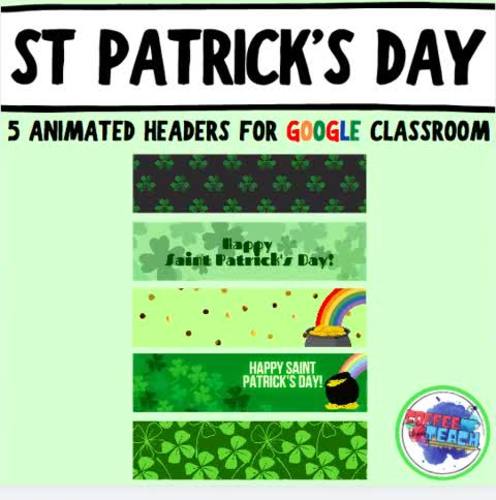 5 Animated St Patrick's Day Google Classroom Headers | March Banners