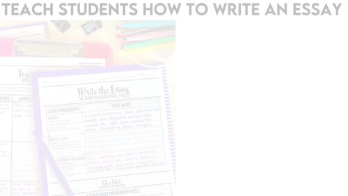 Essay Writing Unit - Teach Your Students How to Write an Essay PRINT ...