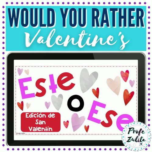 Spanish Valentine's Day Activity Would You Rather Día de San Valentín Game