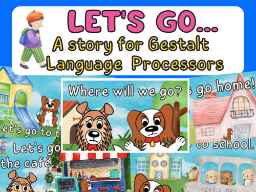 LET'S GO...A story for Gestalt Language Processors. Autism. Speech Therapy.