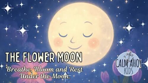 Flower Moon Relaxation Story Kit for Kids | Guided Imagery, Breathing