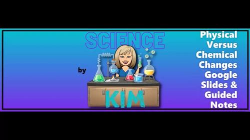 Physical Versus Chemical Changes Google Slides with Pear Deck and Notes