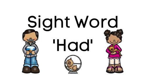 Sight Word 'Had', Different Types of Pets, Reading, Video and SLIDES