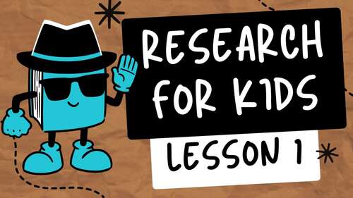 Basics of Research for Kids GOOGLE SLIDES, TEACHER GUIDE, WORKSHEETS
