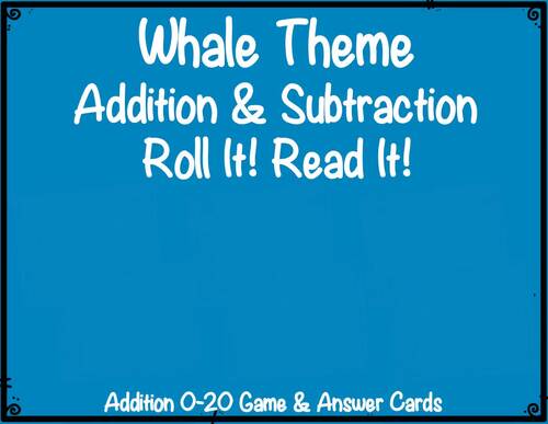 Whale Addition & Subtraction Facts 0-20 Roll It! Read It! Games | TPT