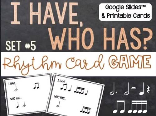 I Have, Who Has Rhythm Reading Game - Set 5 by Teach From The Stage
