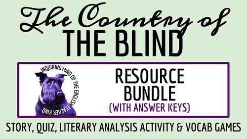 "Country of the Blind" by H. G. Wells Quiz, Worksheet, and Vocab Games ...