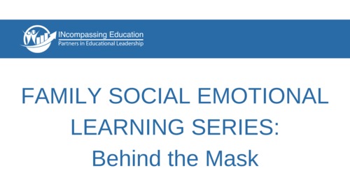 Family Social Emotional Learning (SEL) Series: 6. Behind the Mask