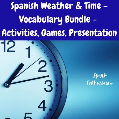 Spanish Weather & Time - Vocabulary Bundle - Activities, Games ...