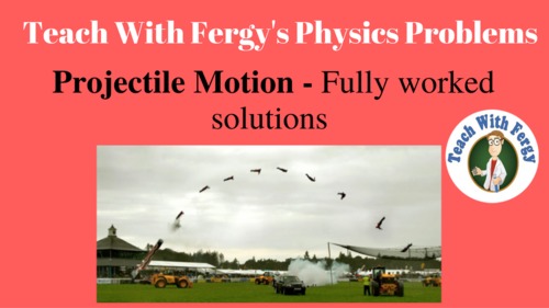 Projectile Motion Physics Problems - Full Video Walkthroughs | TpT