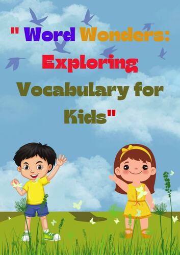 "Word Wonders: Exploring Vocabulary for Kids" by mahiangel-teach-you