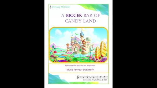 A Bigger Bar Of Candy Land. Eight Pieces for Recorder and Imagination