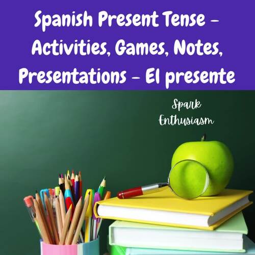 Spanish Present Tense - Activities, Games, Notes, Presentations - El ...