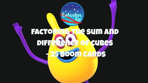 Factoring the sum and difference of cubes - 25 Boom Cards by Calculus4u