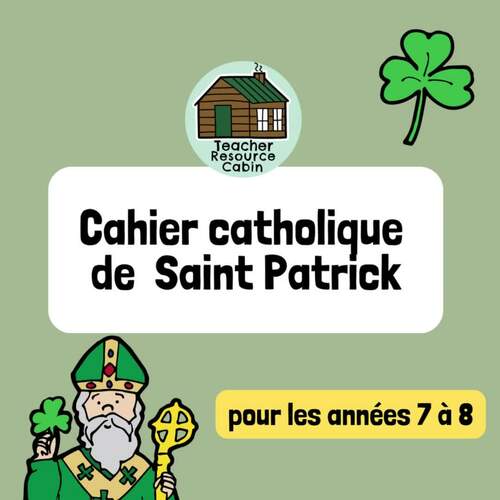 Fête de la Saint-Patrick (Grade 7-8 FRENCH Catholic Education) | TPT