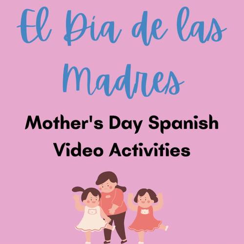 Mother's Day Spanish Video Activities - El Dia de las Madres | TPT