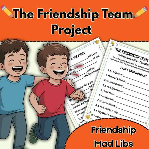 The Friendship Team Project | Mad Libs Writing Activities | Story Practice