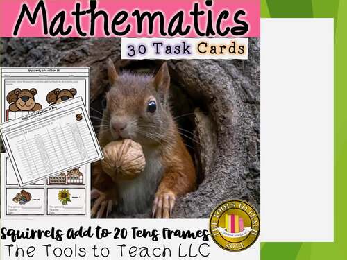 Autumn Squirrels 30 Add to 20 Task Card Tens Frames by The Tools to Teach LLC
