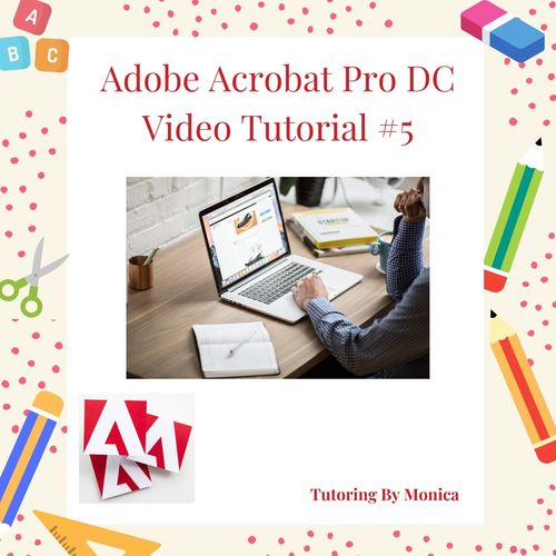 Adobe Acrobat Pro Dc Tutorial Lesson 5 By Tutoring By Monica Tpt 