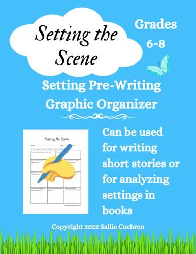 Setting the Scene - Pre-Writing/Setting Graphic Organizer for Middle School