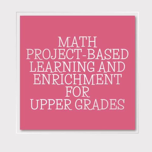 Math Enrichment & Project Based Learning Operations & Algebraic ...