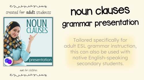 Noun Clauses GRAMMAR PRESENTATION & PRACTICE for Adult ESL by Rike Neville