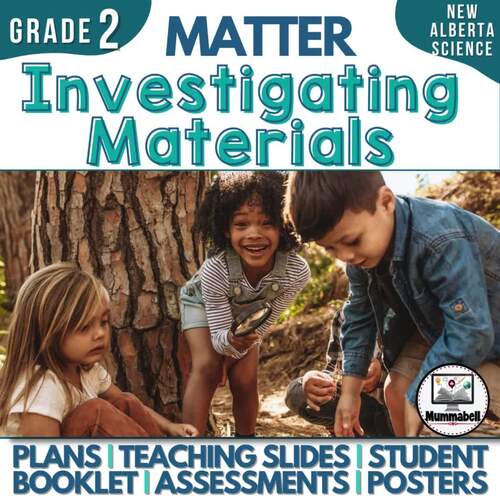 MATTER - Investigating Materials: Grade 2 Alberta New Science Curriculum