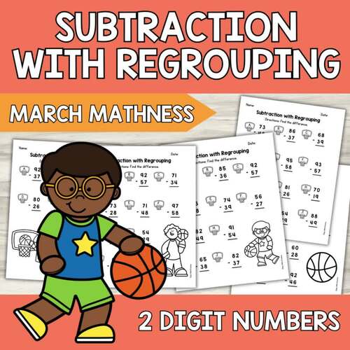 March Mathness Basketball Double Digit Subtraction with Regrouping (2 ...