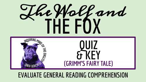 "The Wolf and the Fox" Quiz & Answer Key | Grimm's Fairy Tale Reading ...