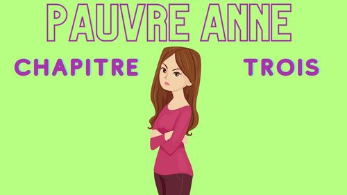 Pauvre Anne Chapitre 3 Vidéo pour CI by French Resources for K-12