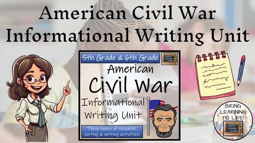 American Civil War Informational Writing Unit | 5th-6th Grade | TPT