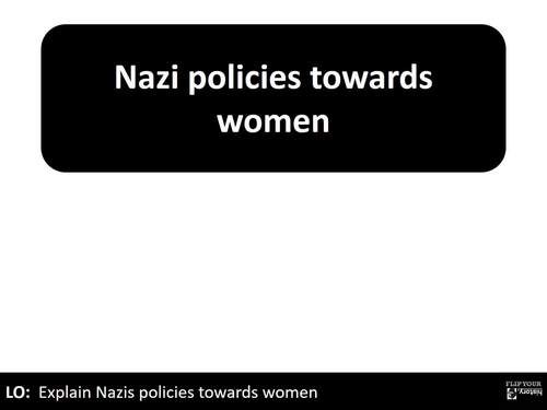 Nazi Germany - Nazi policies towards women - Flipped Learning worksheet
