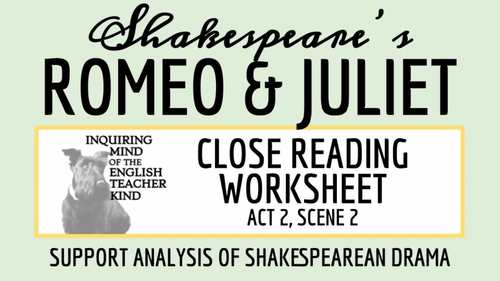 Romeo and Juliet Act 2 Scene 2 Close Reading Worksheet (Printable)