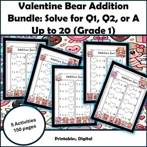 Valentine Bear Addition Bundle: Solve for Q1, Q2, or A Up to 20 (Grade 1)