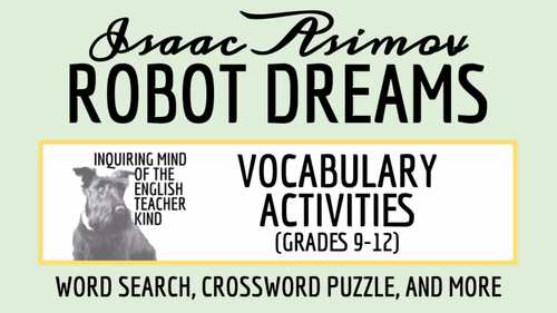 "Robot Dreams" by Isaac Asimov Vocabulary Games and Activities for High ...