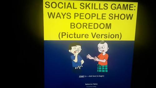 Social Skills: Showing Boredom Game the Picture Version- Interactive ...