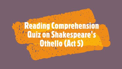 Shakespeare's Othello Act 5 Reading Comprehension Quiz and Key - Word ...